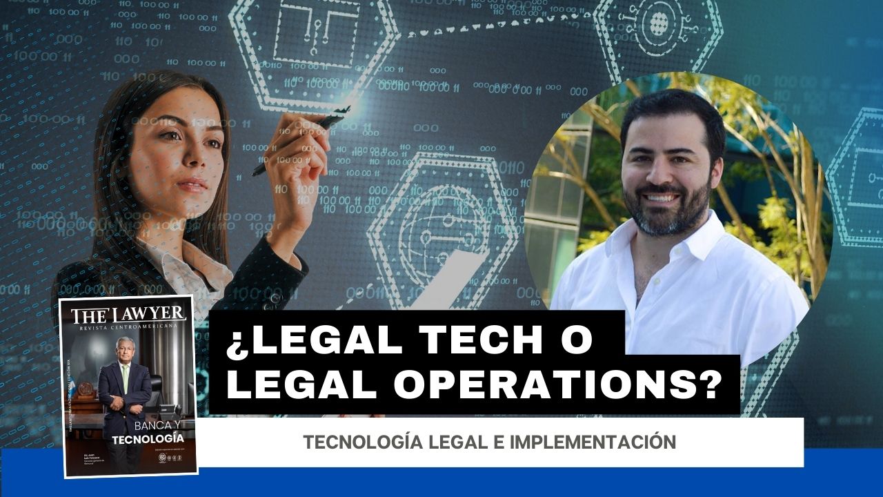 ¿Legal Tech o Legal Operations? - The Lawyer Magazine